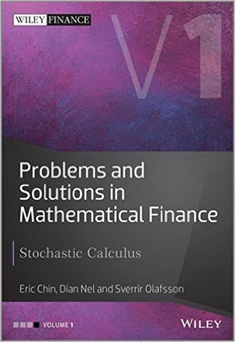 Problems and Solutions in Mathematical Finance: Stochastic Calculus ...