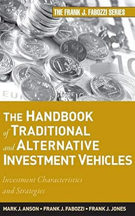 The Handbook of Traditional and Alternative Investment Vehicles ...