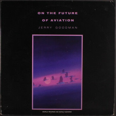 LP - Jerry Goodman – On The Future Of Aviation | Cogumelo Records