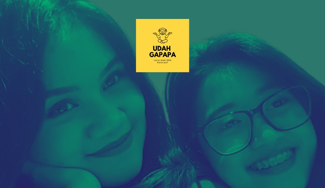 Udah Gapapa | Platform & Podcast