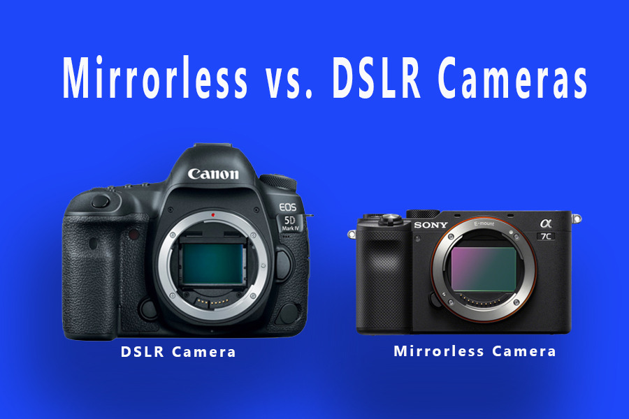 Mirrorless vs. DSLR Cameras