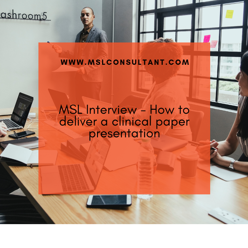 MSL Interview – How to deliver a clinical paper presentation