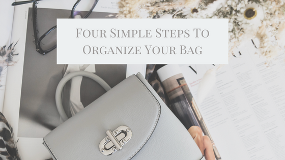 Four Simple Steps To Organize Your Bag