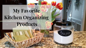 My Favorite Kitchen Organizing Products