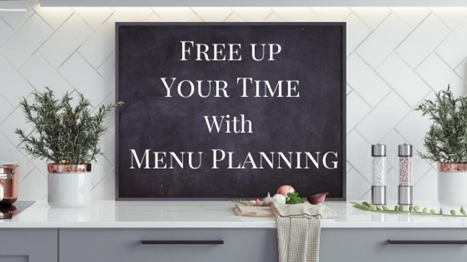 Free Up Time With Menu Planning