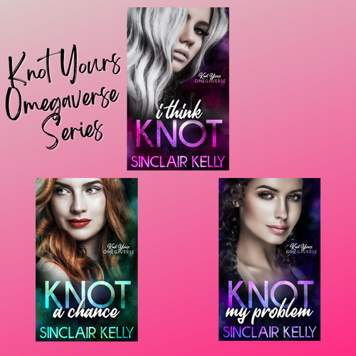 Knot Yours Omegaverse Series Set | Sinclair Kelly