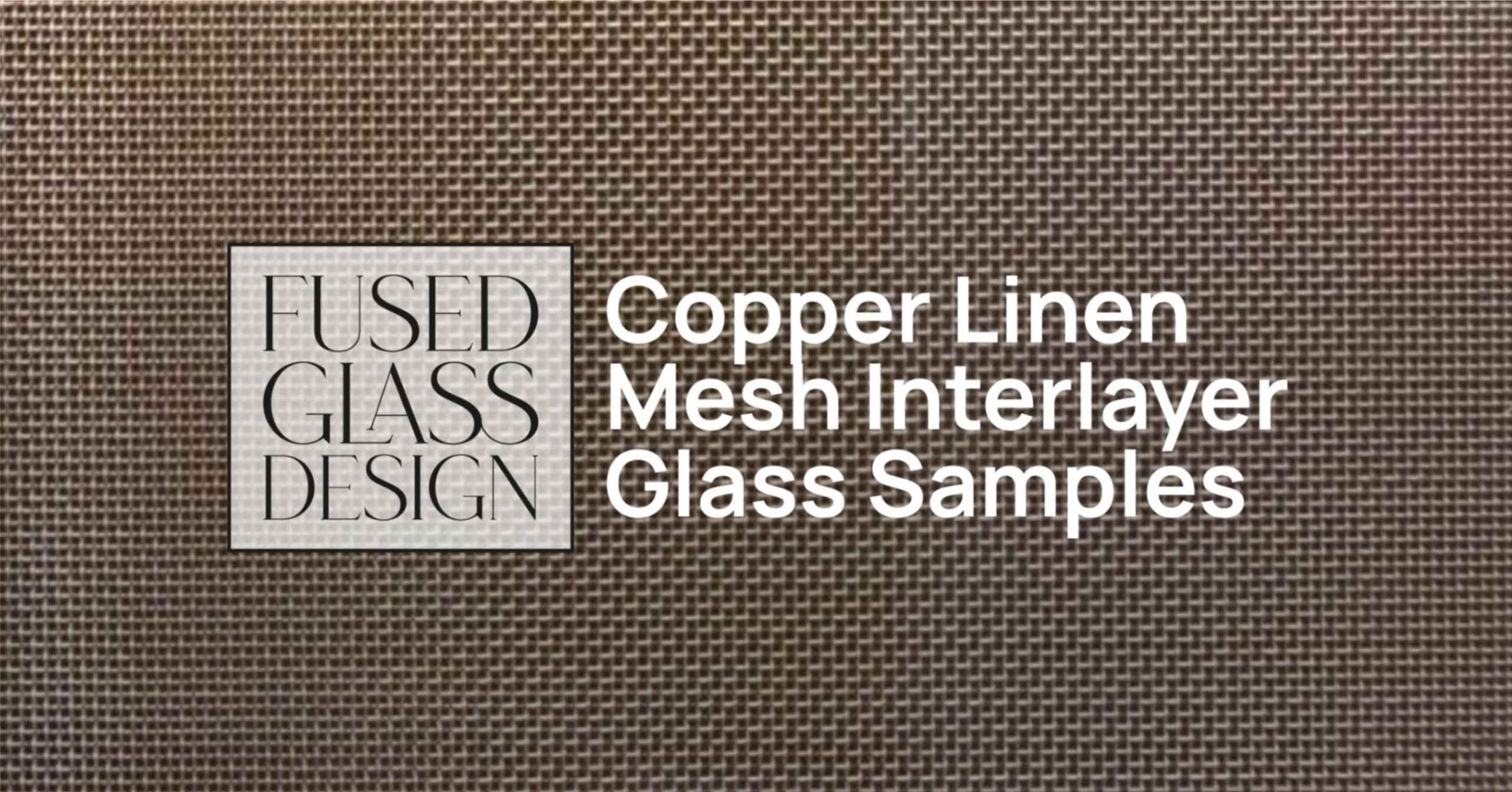 Copper Linen: Mesh Interlayer Glass Sample | Fused Glass Design