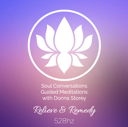 Relieve & Remedy 528hz | Donna Storey