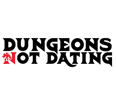 Dungeons NOT Dating | Dungeons & Dragons