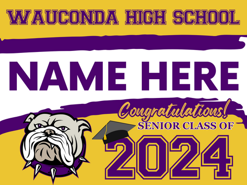 Yard Sign, 410_Wauconda High School_D118_Personalized | VCP, Inc.