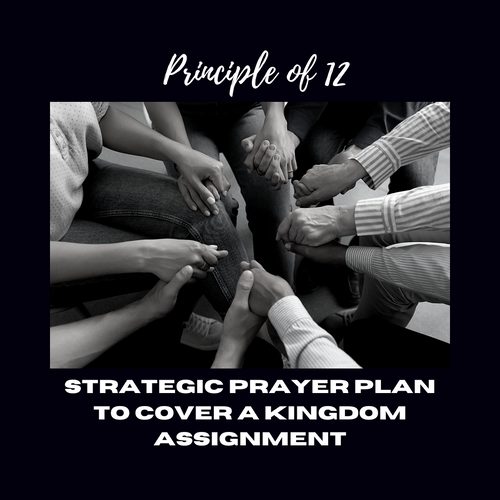 Principle of Twelve - Intercessory Plan for a Kingdom Assignment ...