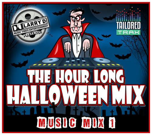 DJ LARRY D HOUR LONG HALLOWEEN MIX 1 MP3 | Tailored Trax