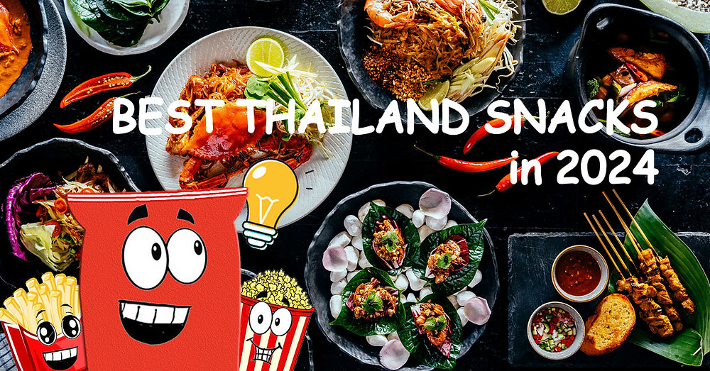 Best Thailand Snacks in 2024 | Unveiling the Top 10 Fan Favorites