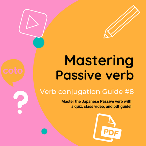 #8 Japanese Conjugation Kit : Passive verb | Coto Online Japanese