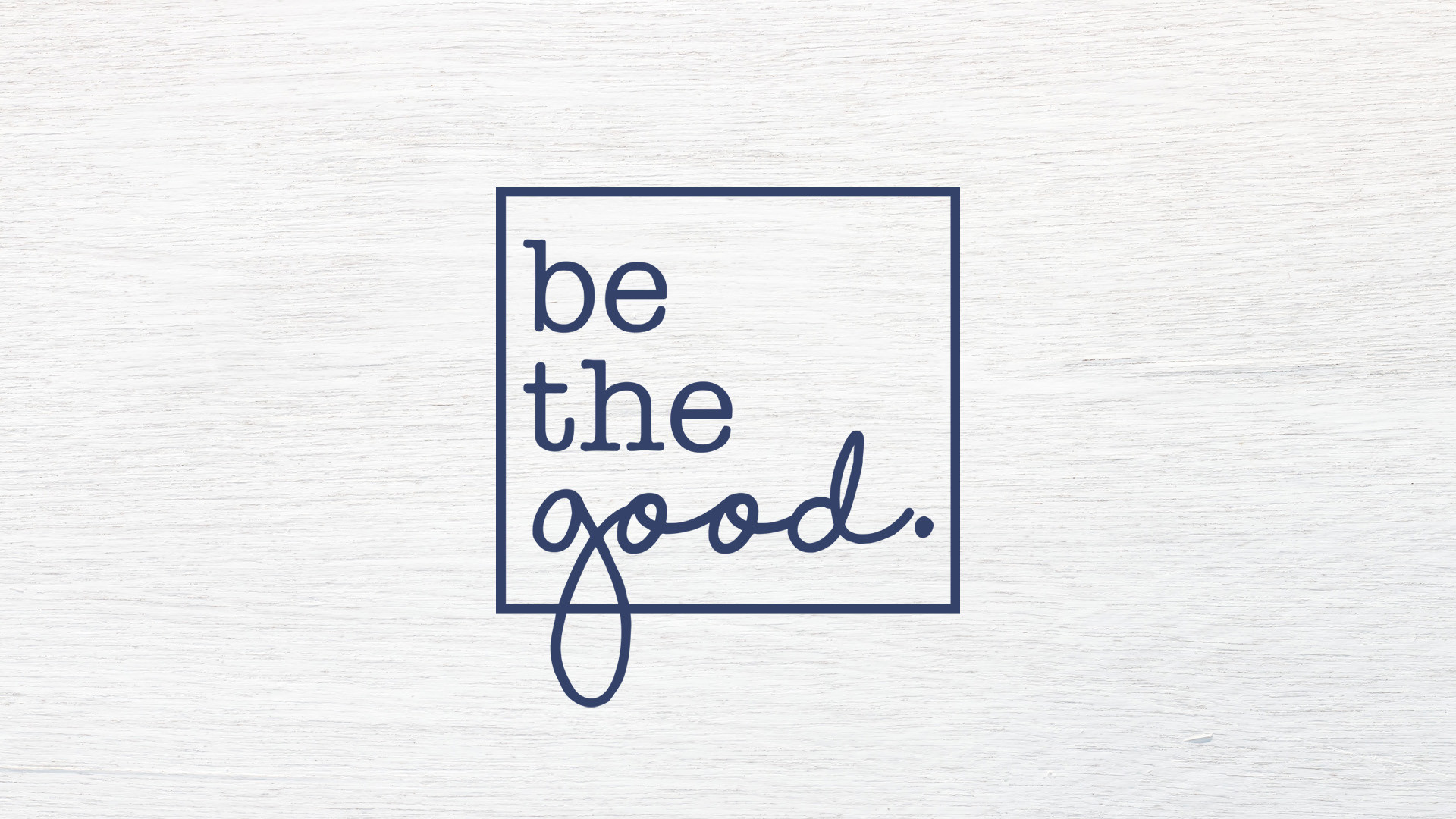 READ | BE THE GOOD