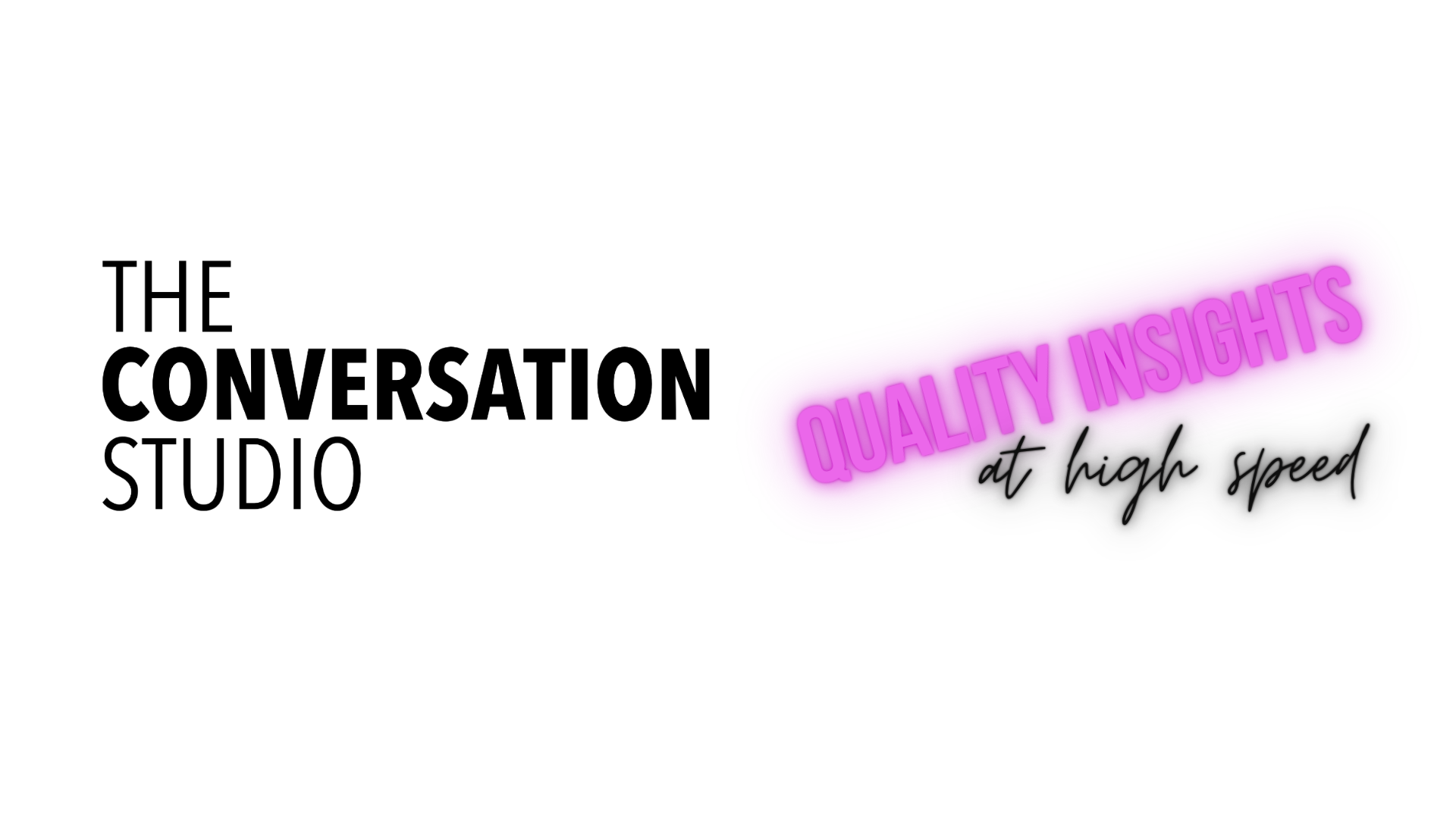 Consumer Market Research at High Speed | Conversation Studio