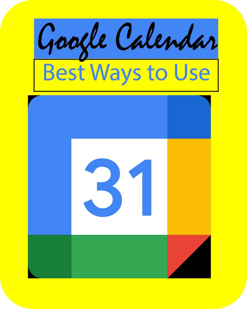 The 20 Best Ways To Use Google Calendar