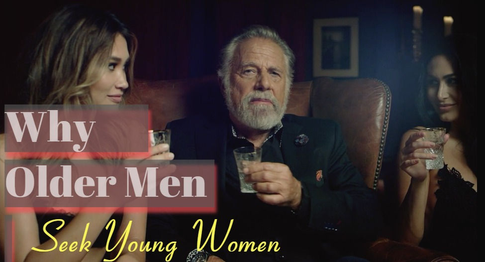Why Older (Established) Men Look At Women Half Their Age
