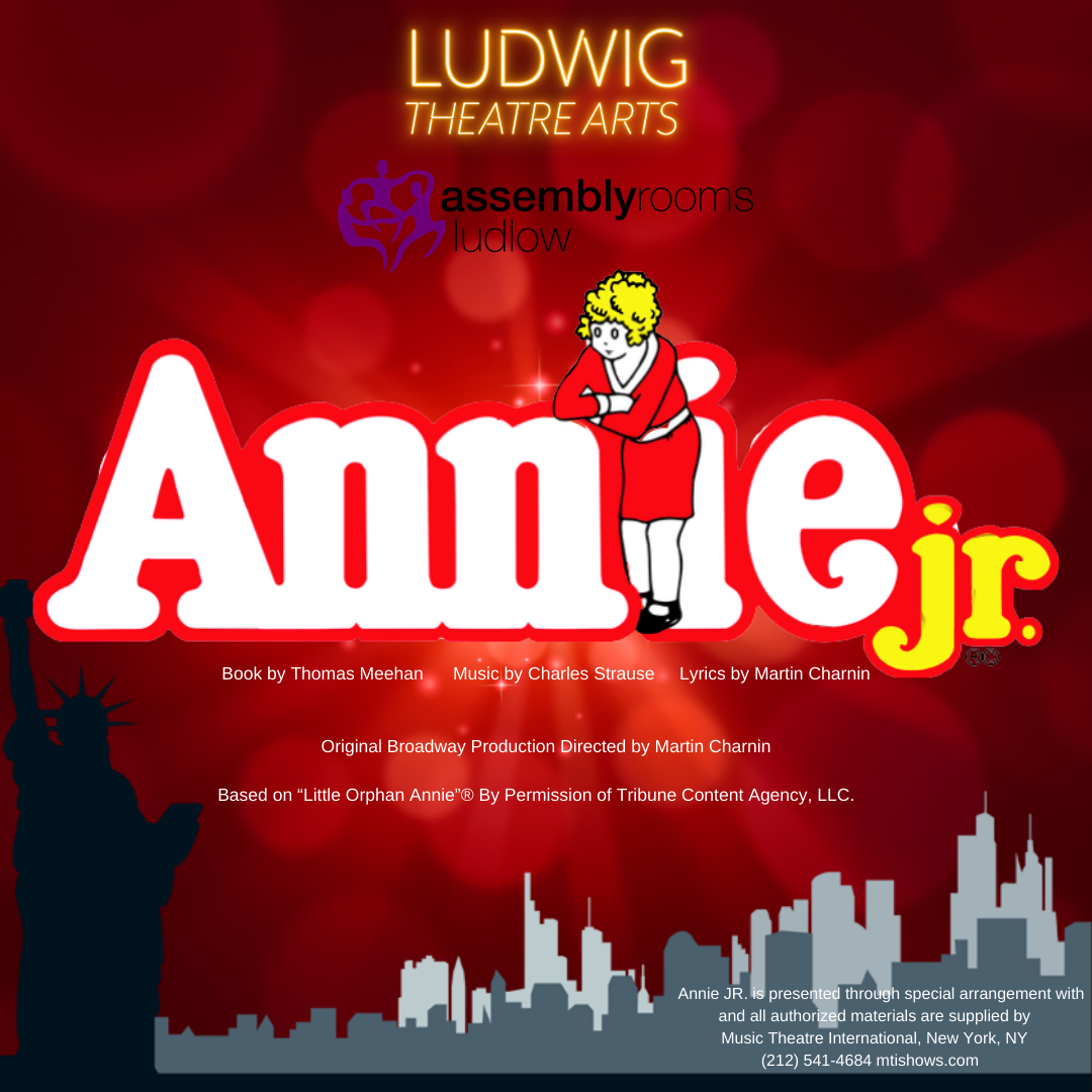 Annie Jr. LUDLOW (Production) | Ludwig Theatre Arts
