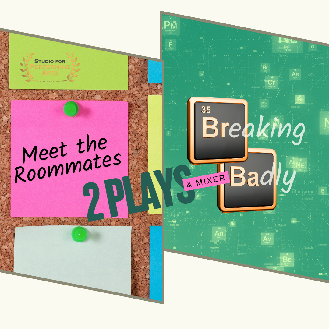 2 Plays & Mixer:'Breaking Badly + 'Meet the Roommates' 2025 | Studio ...