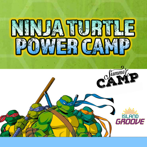 July 8th-12th - Ninja Turtle Power Camp (Ages 3-8) | Island Groove ...