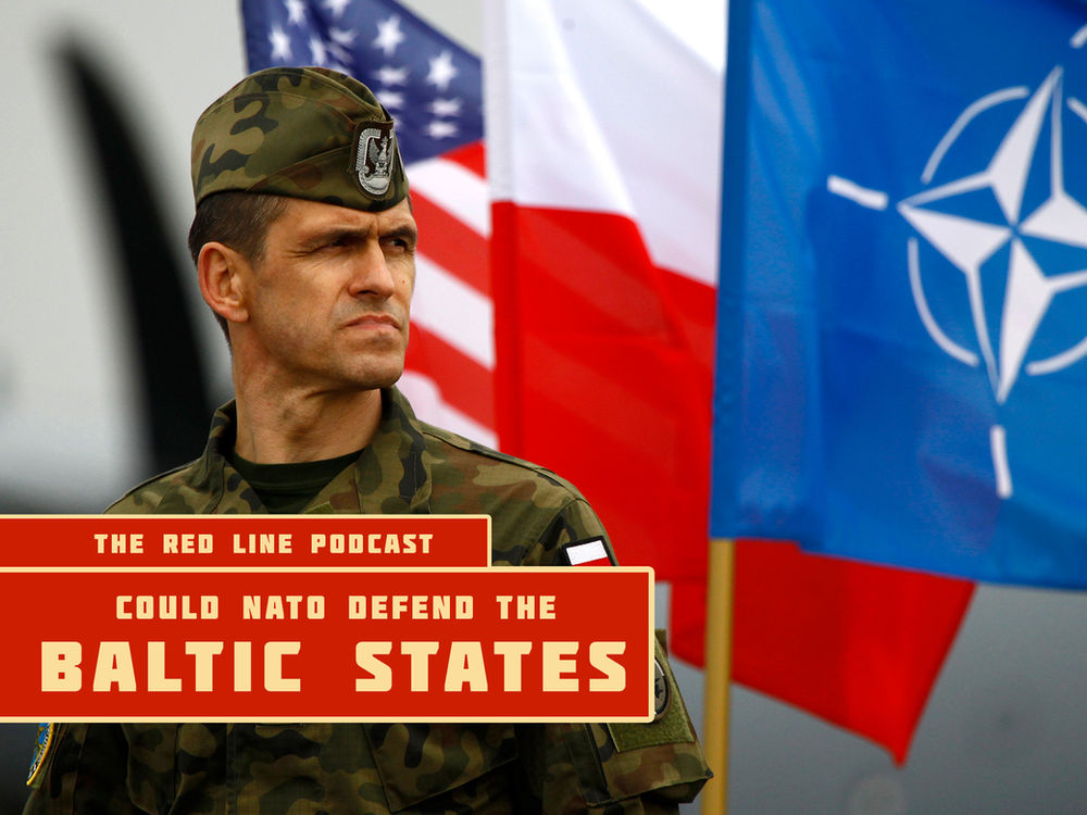Episode 56. Could NATO Defend the Baltic States?