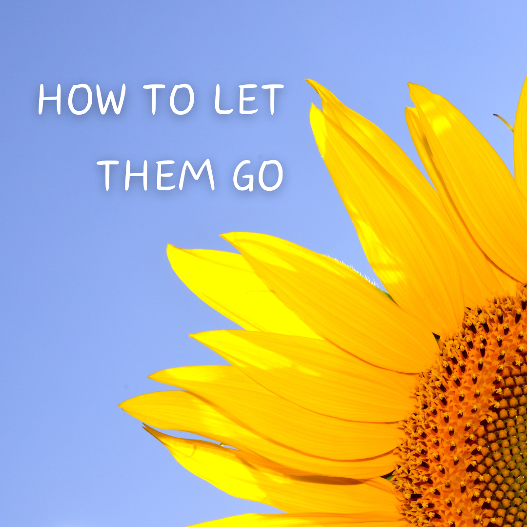 How To Let Them Go