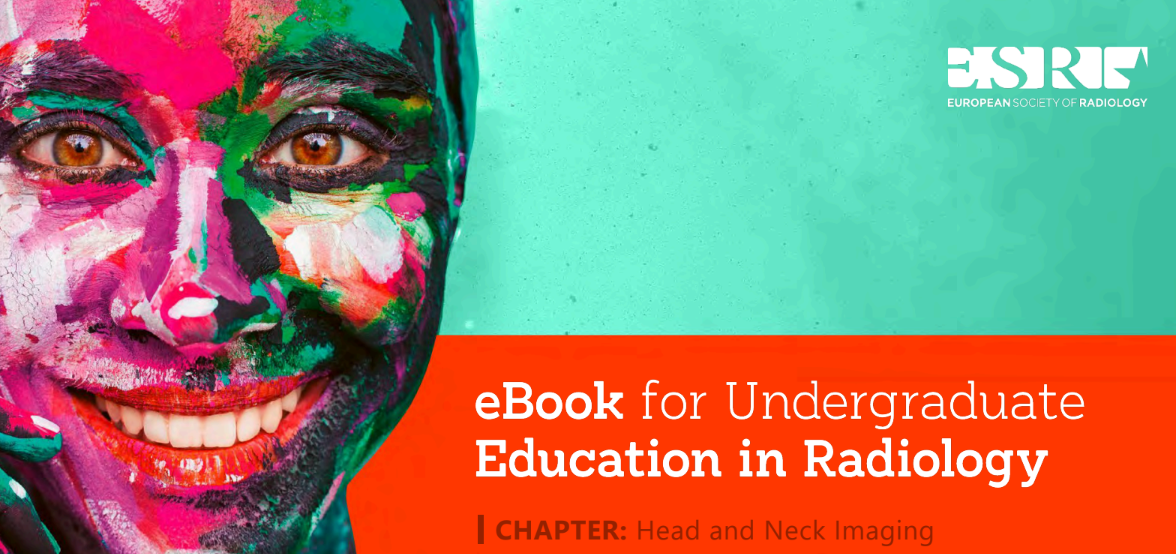 Head and Neck Imaging - ESR eBook for Undergraduate Education in Radiology