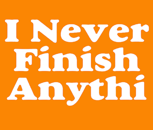 Never Finish Anything Funny T-shirt Transfers 12pc | Stock Transfers