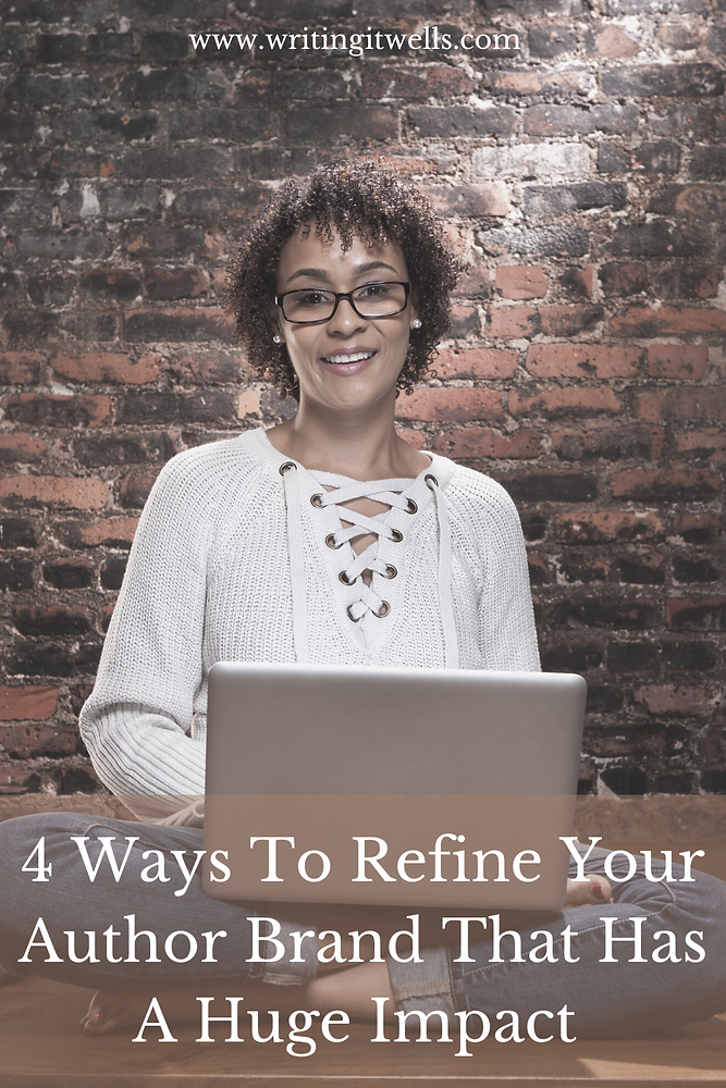 4 Ways To Refine Your Author Brand That Has A Huge Impact