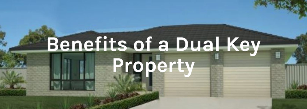 BENEFITS OF A DUAL KEY PROPERTY