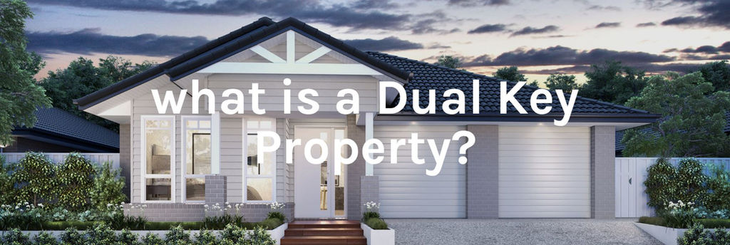 BENEFITS OF A DUAL KEY PROPERTY