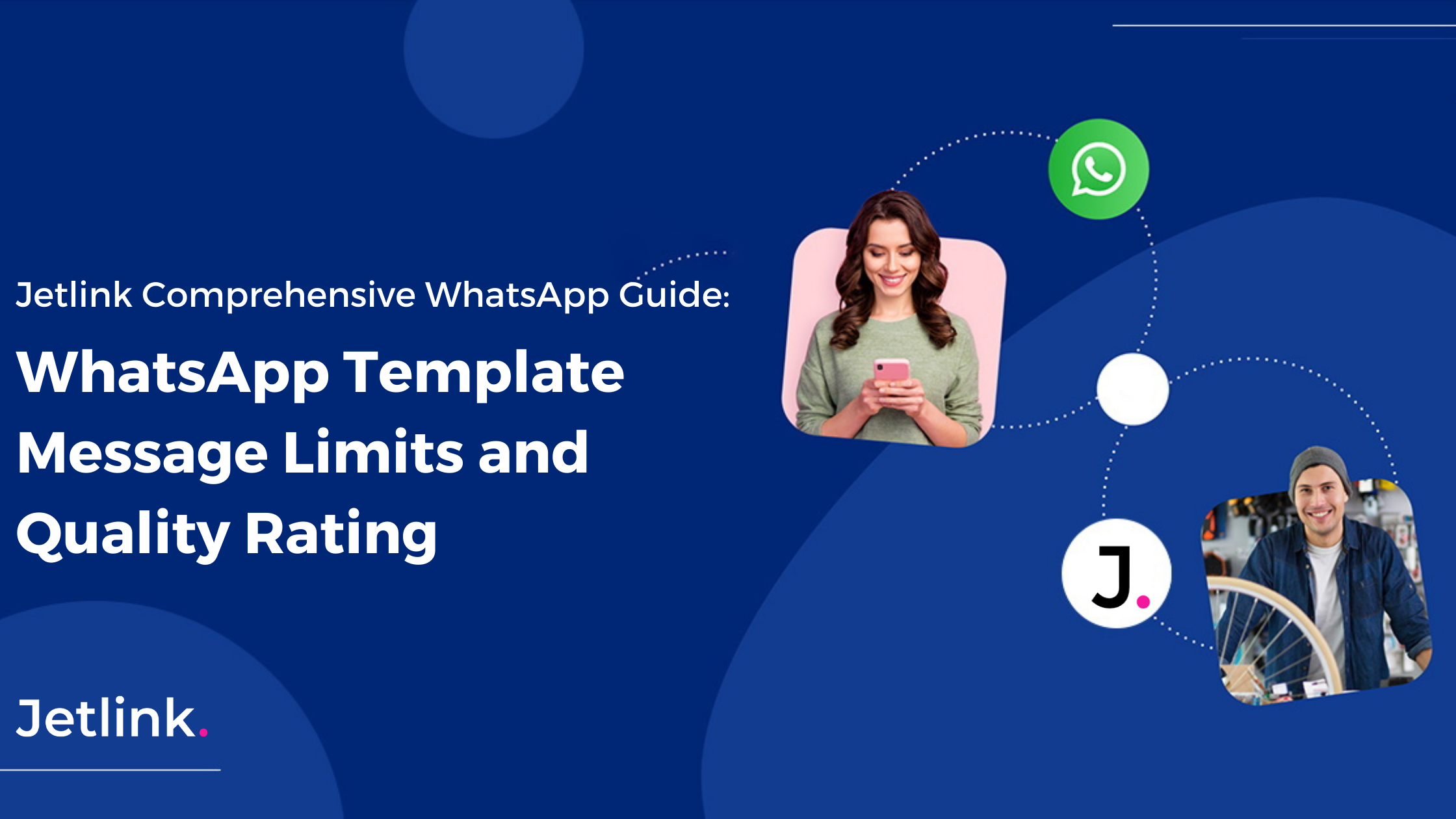 Jetlink Comprehensive Guide: WhatsApp Template Message Limits and Quality Rating