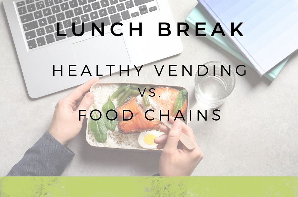 Lunch Break: Healthy Vending vs. Food Chains