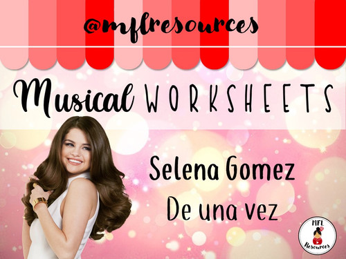 Musical Worksheets - Selena Gomez - De una vez | MFL Resources