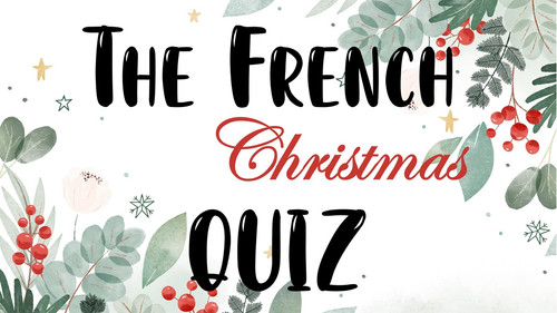 KS3 & 4 - The FRENCH Christmas Quiz | MFL Resources