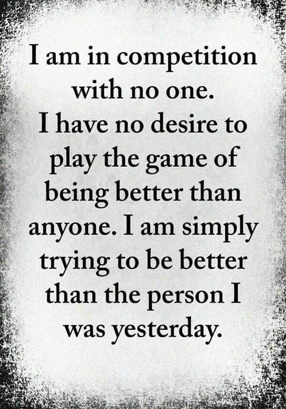 Compete With Yourself To Become The Very Best Version Of Yourself