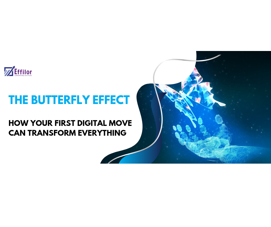 The Butterfly Effect: How Your First Digital Move Can Transform Everything
