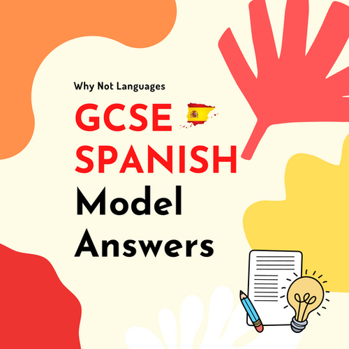 GCSE Spanish Writing Questions Model Answers | Why Not Languages