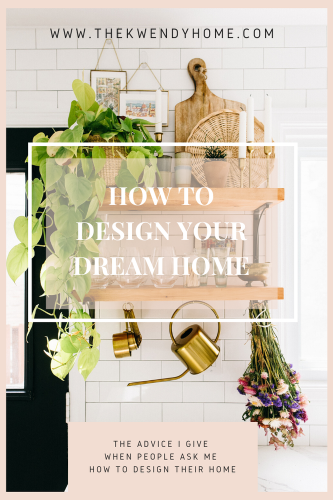 How to Design your Dream Home