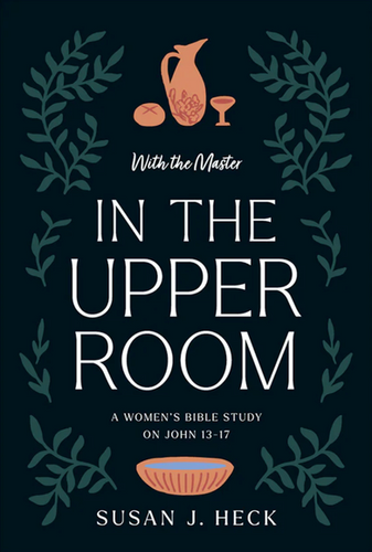 With the Master In the Upper Room | John 13-17 | With the Master
