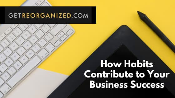 How Habits Contribute to Your Business Success