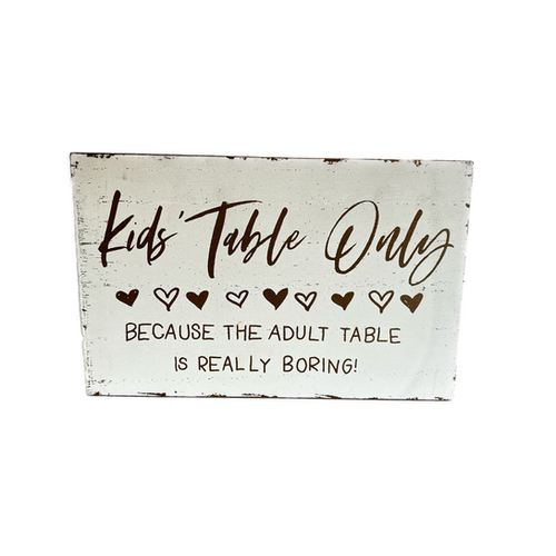 "KIDS TABLE ONLY" TABLETOP WOOD SIGN | The Perfect Day
