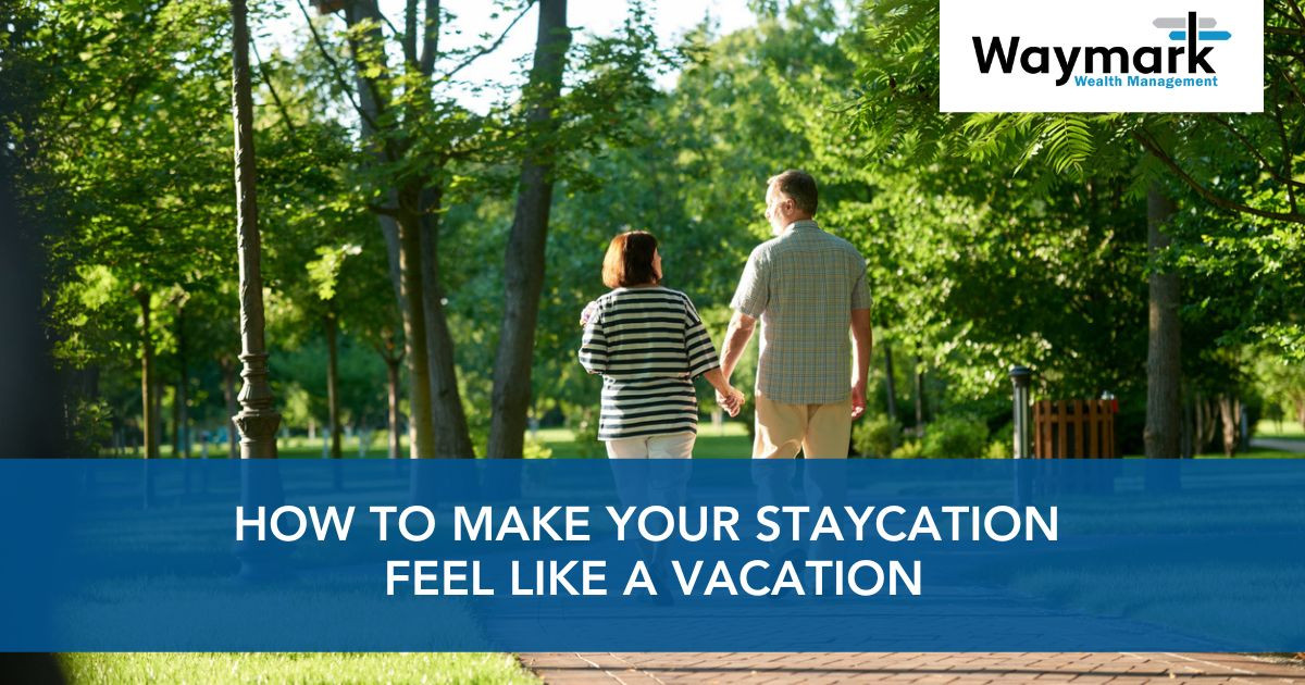 How to Make Your Staycation Feel Like a Vacation