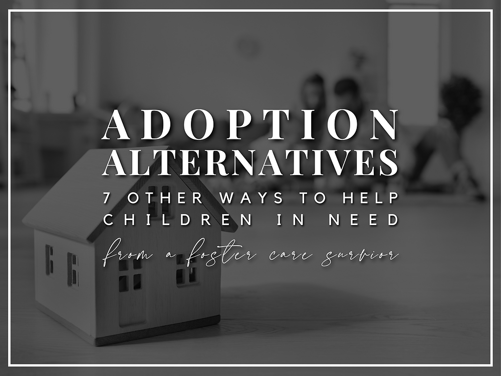 Adoption Alternatives 7 Other Ways To Help Children In Need adoption-alternatives-7-other-ways-to-help-children-in-need