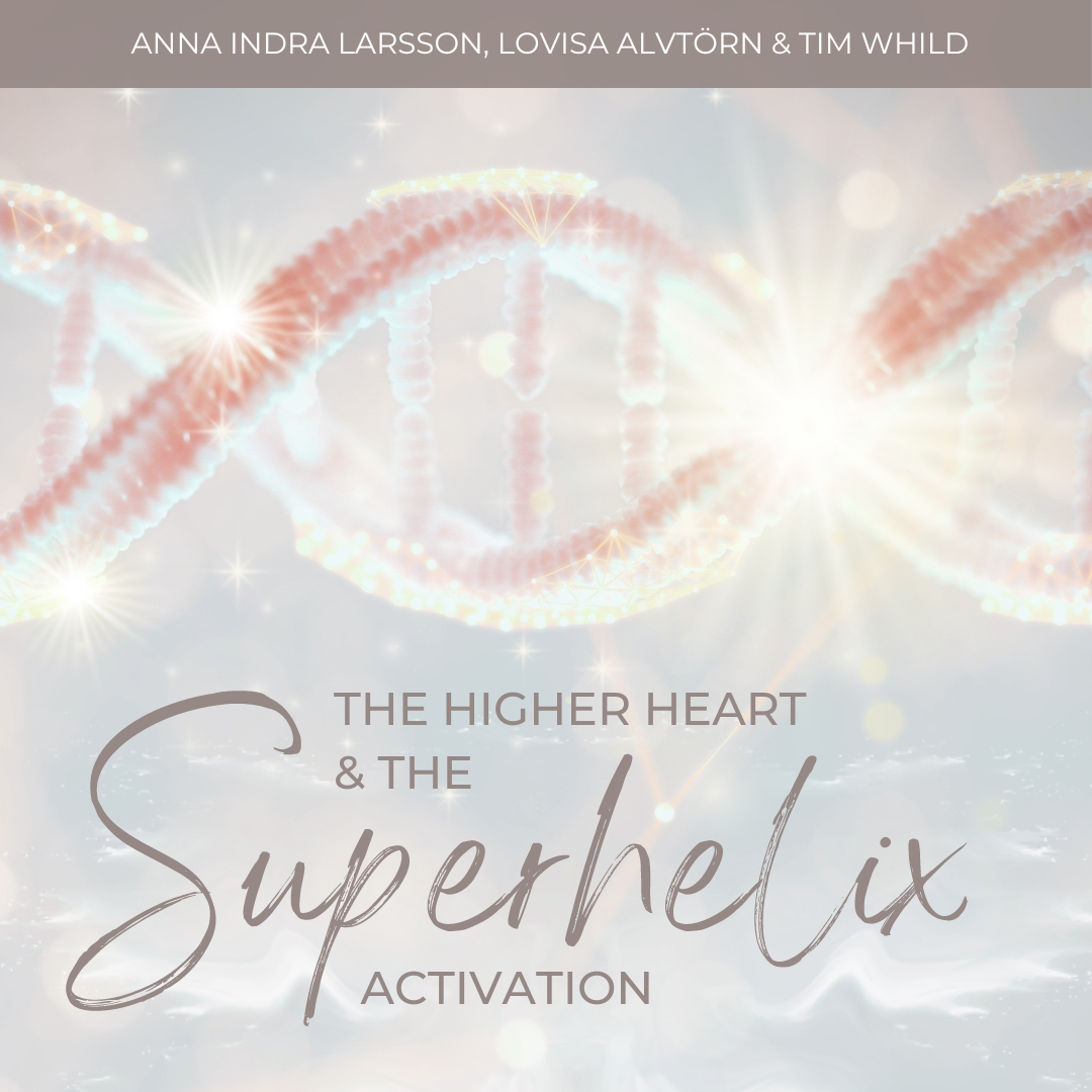 The Higher Heart & the Superhelix Activation | Anna Larsson
