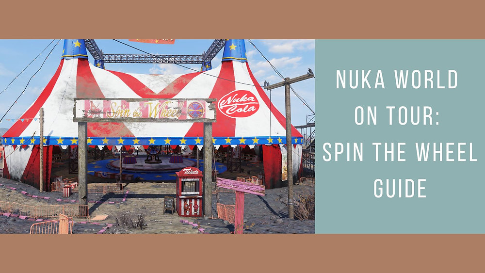 Nuka World on Tour: Spin the Wheel Event Guide