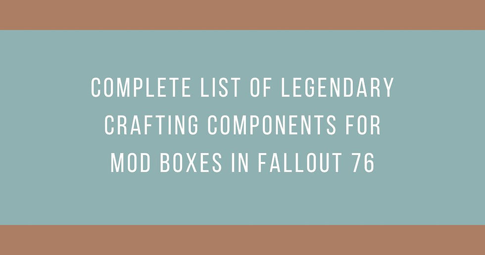 Complete List of Legendary Crafting Components for Mod Boxes in Fallout 76