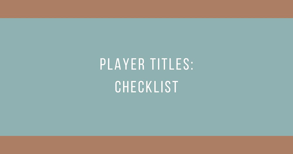 Player Titles: Checklist
