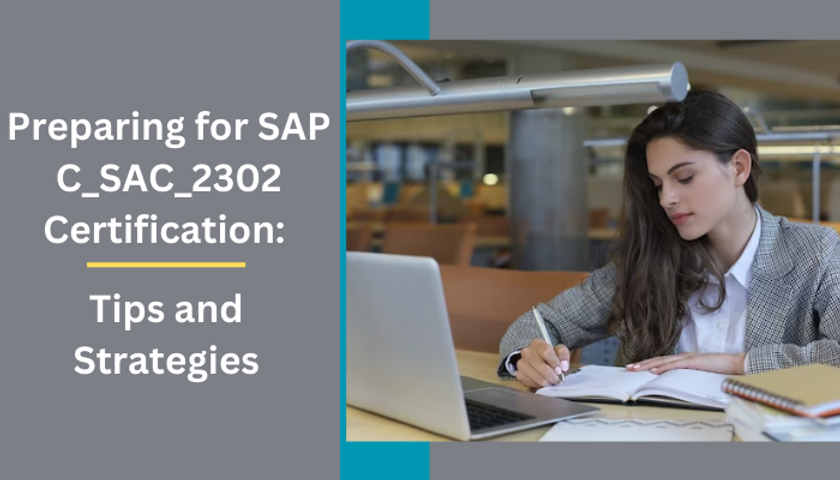 SAP C_SAC_2302 Certification: What You Need to Know